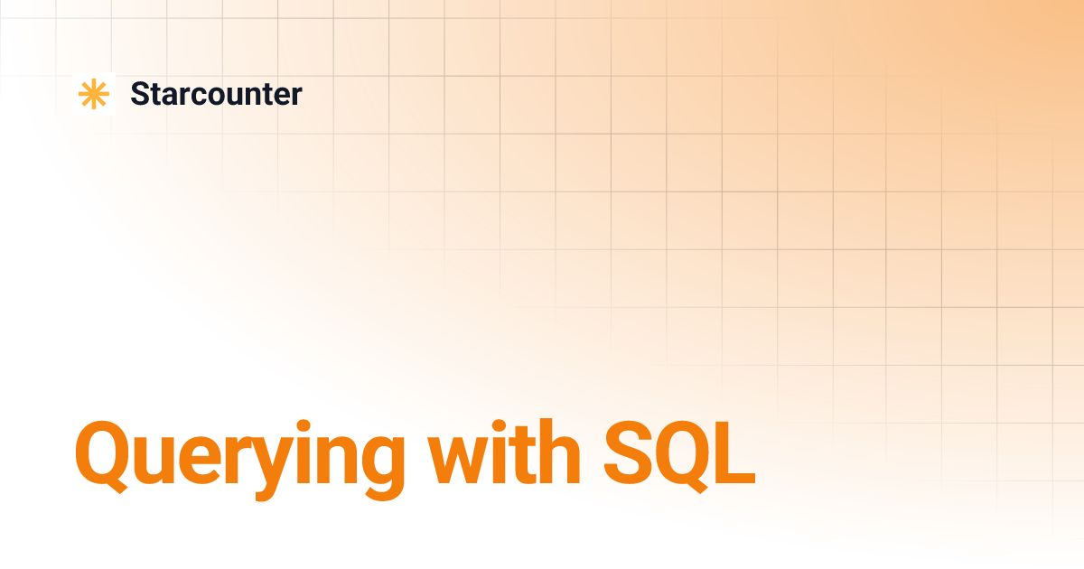 Querying with SQL | Starcounter