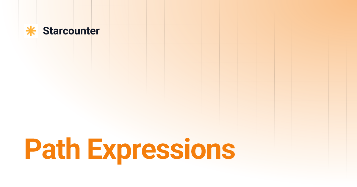 Path Expressions | Starcounter