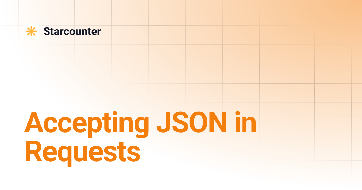 Accepting JSON in Requests | Starcounter