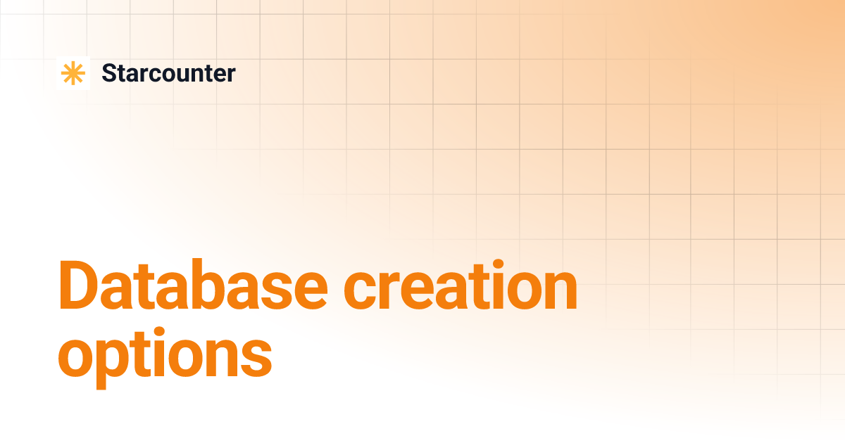 Database creation options | Starcounter